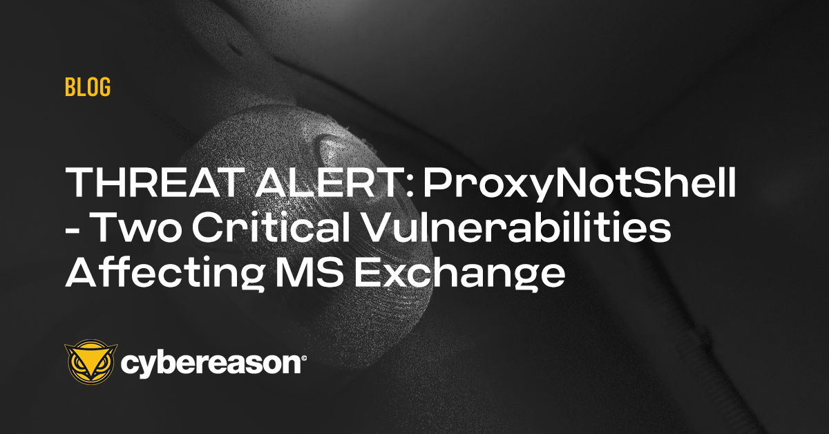 THREAT ALERT: ProxyNotShell - Two Critical Vulnerabilities Affecting MS ... THREAT ALERT: ProxyNotShell - Two Critical Vulnerabilities Affecting MS ...